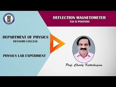 13 DEFLECTION MAGNETOMETER: TAN B POSITION| Prof.Charly Kattakayam