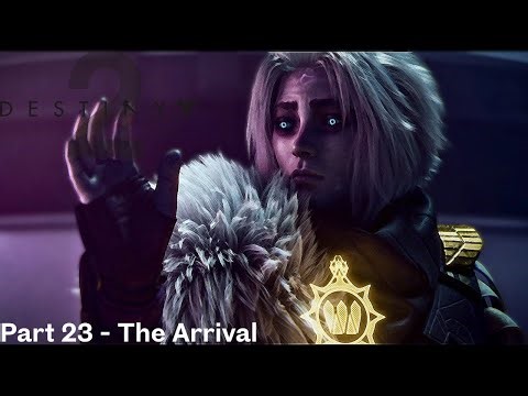 Destiny 2 Walkthrough Gameplay Part 23 - The Arrival
