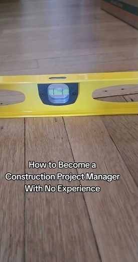 How to Become a Construction Project Manager With No Experience