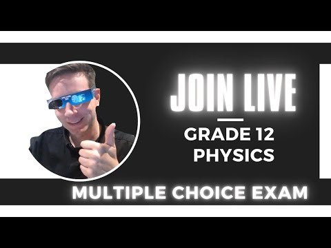 Grade 12 Physics Exam Review - Multiple Choice Questions - Physics Teacher's Live broadcast