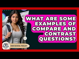 What Are Some Examples Of Compare And Contrast Questions? - High School Toolkit