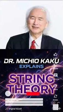 String Theory in 90 Seconds with Dr. Michio Kaku