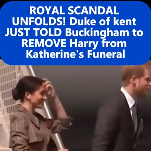 6.3K views · 245 reactions | Royal Scandal ERUPTS! Duke of Kent DEMANDS Harry Be Barred From Catherine’s Funeral #meghanmarkle #princeharry #royalfamilydrama | Breaking Royal 26 | Facebook
