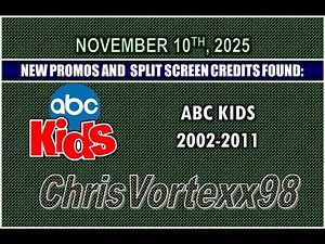 New Promos and Split Screen Credits Foundings: 11-10-2025: ABC Kids 2002-2011