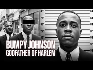The Real Bumpy Johnson: Harlem's Godfather Exposed
