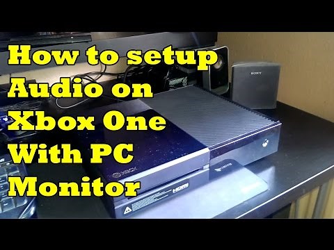 How to Setup Xbox One Sound & Audio with PC monitor.