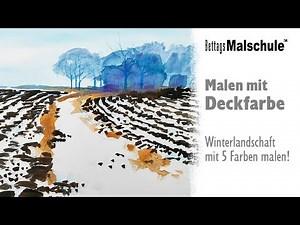 Malen mit Deckfarbe - Winterlandschaft mit 5 Farben malen!