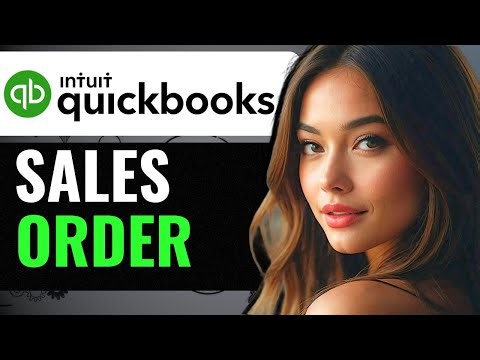 HOW TO CREATE A SALES ORDER IN QUICKBOOKS ONLINE 2024 FULL GUIDE