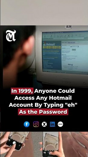 In 1999 anyone could access any Hotmail account