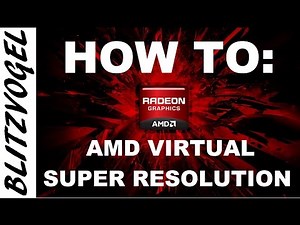 How to Enable AMD Virtual Super Resolution (VSR)