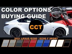 2021 Lexus IS300 & IS350 F Sport - Color Options Buying Guide