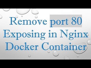 Remove port 80 Exposing in Nginx Docker Container