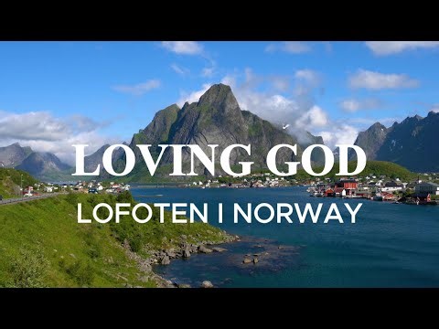Loving God I Lofoten I Peaceful Piano Hymns & Bible Verses