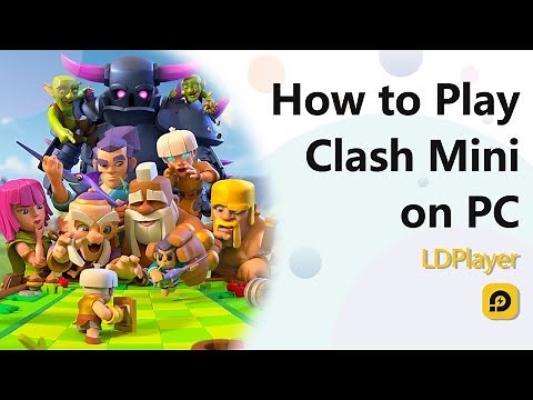 Best Emulator to Play Clash Mini on PC丨LDPlayer Guide (Lag-Free even for Low-end PC)