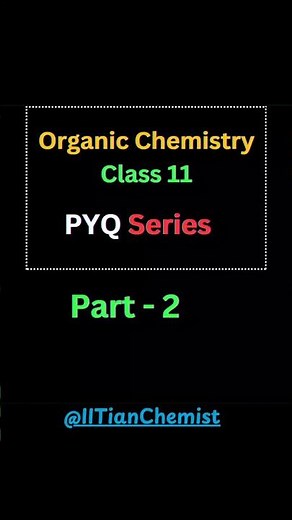 🔥 Organic Chemistry Class 11 | PYQs Series | PART 2