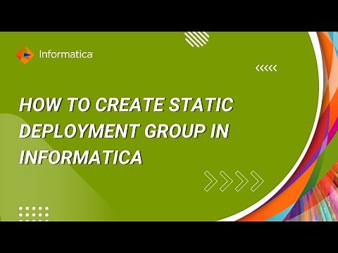 How to Create Static Deployment Group in Informatica