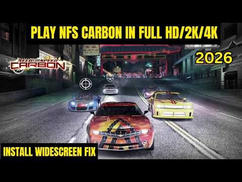 NFS Carbon PC in Full HD & 4K – Install Widescreen Fix 2026 | Play in Ultra Resolution