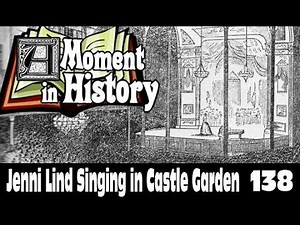 Jenni Lind Singing in Castle Garden Moment in History 138
