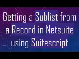 Getting a Sublist from a Record in Netsuite using Suitescript