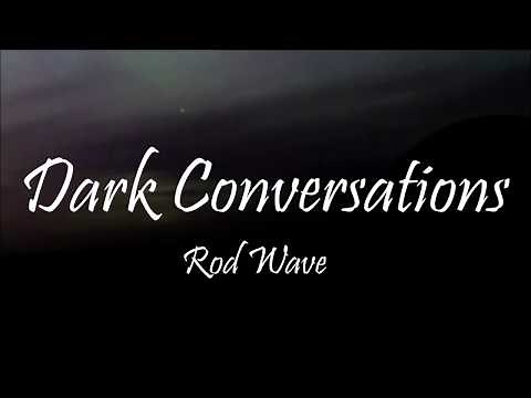 Rod Wave - Dark Conversations (Lyrics)