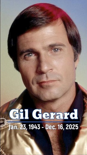 Gil Gerard: Jan. 23, 1943 - Dec. 16, 2025