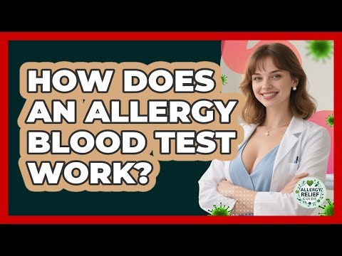 How Does An Allergy Blood Test Work? - Allergy Relief Guide
