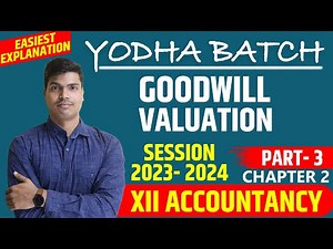 Goodwill: Nature & Valuation Part 3 | class 12 Accounts Yodha Batch weighted Average profit method.
