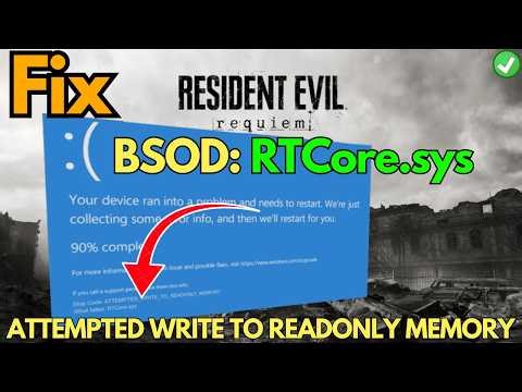 Resident evil requiem BSOD crash attempted write to readonly memory RTCore.sys