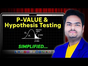 P Value and Hypothesis Testing Simplified|P-value and Hypothesis testing concepts in Statistics