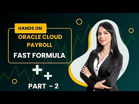 Oracle Fusion | Cloud HCM Payroll | How to Write Fast Formulas | Part 02 | Hands-On Application