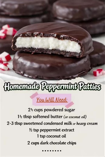 🍫 Homemade Peppermint Patties 🛒 Ingredients Mint Filling \t•\t2½ cups powdered sugar \t•\t1½ tbsp softened butter (or coconut oil for dairy-free) \t•\t2–3 tbsp sweetened condensed milk or heavy cream \t•\t½ tsp peppermint extract (start small — she’s powerful) \t•\tPinch of salt Chocolate Coating \t•\t2 cups dark chocolate chips (or chopped dark chocolate) \t•\t1 tsp coconut oil (optional, for shine smoother melt) ⸻ 🧊 Step 1: Make the Mint Center \t1.\tIn a bowl, mix butter 2 tbsp condensed m