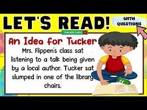 READING FOR GRADE 4, 5 AND 6 - READING SHORT STORIES WITH QUESTIONS - AN IDEA FOR TUCKER