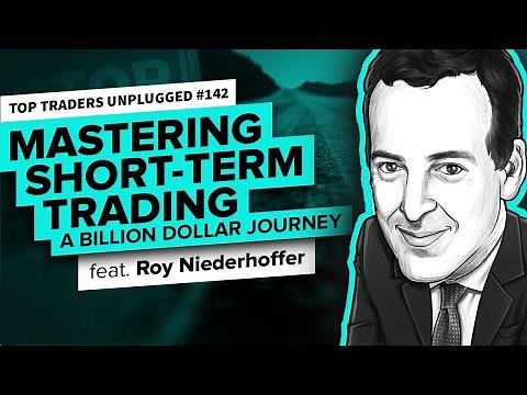 Mastering Short-Term Trading | ft. Roy Niederhoffer | Top Traders Unplugged 142