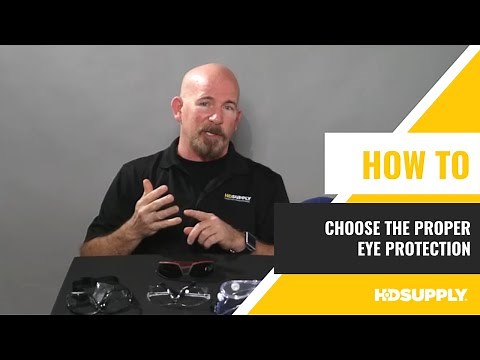How to Choose the Proper Eye Protection | HD Supply