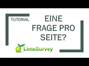 LimeSurvey: Eine Frage pro Seite anzeigen