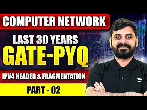 Computer Networks for GATE | IPv4 Part-2 | Header & Fragmentation | PYQ Series by Ankit Doyla