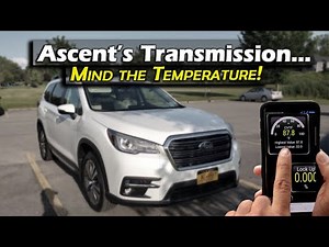Subaru Ascent CVT Transmission Temperature | WHY YOU SHOULD CARE |