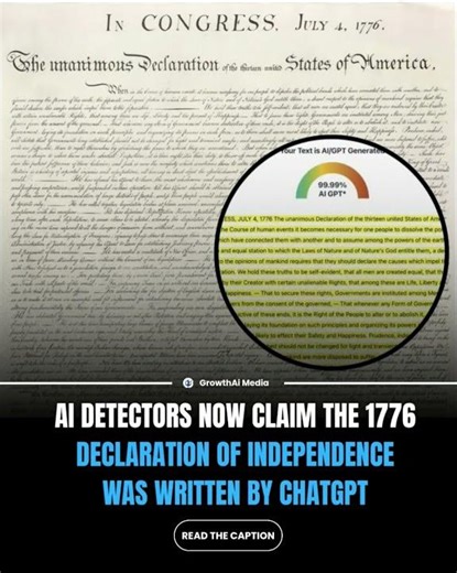 💀 AI Detectors Say the 1776 Declaration of Independence Was Written by ChatGPT