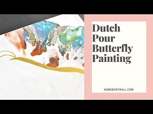 How to Paint an Acrylic Pouring Dutch Pour Butterfly Painting