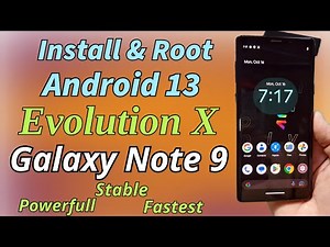 Install & Root Android 13 Evolution X On Galaxy Note 9