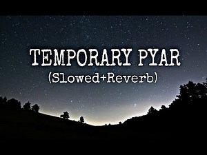 Temporary Pyar [Slowed+Reverb]- Kaka | lofi | MP3 LOFI MUSIC STUDIO