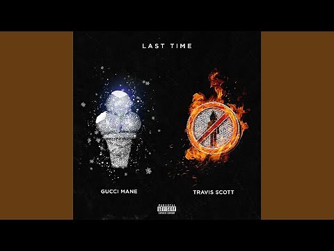 Last Time (feat. Travis Scott)