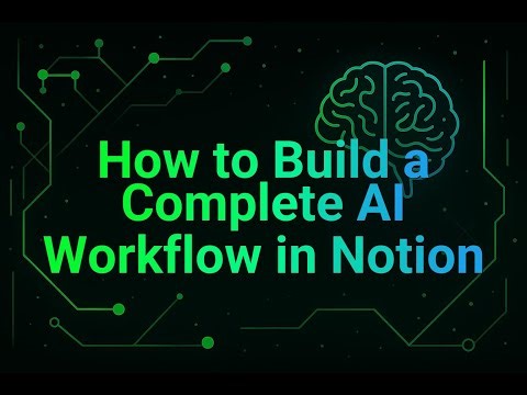 How to Build a Complete AI Workflow in Notion