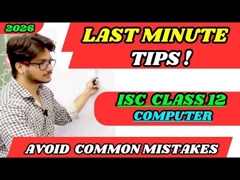 Common Mistakes to Avoid & Last Minute Tips | ISC Class 12 Computer Science 2026 Exam Strategy