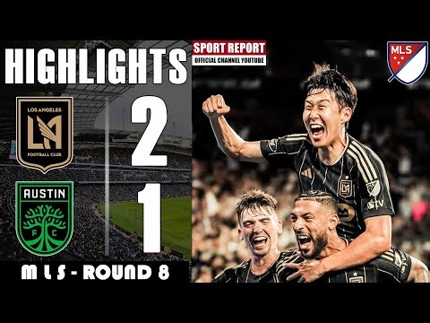 Los Angeles FC 2–1 Austin FC | MLS 2025 | All Goals & Highlights