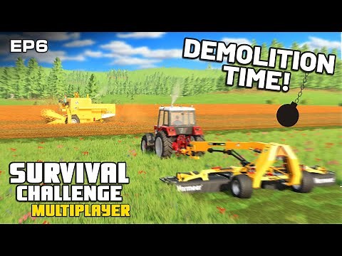 DEMOLITION TIME! | Survival Challenge Multiplayer | FS22 - Episode 6
