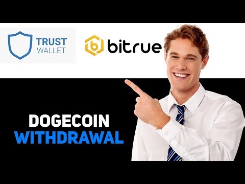How To Withdraw Dogecoin From Trust Wallet To Bitrue 2025