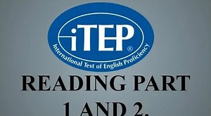 Completing guide to itep reading part 1 and 2 with practice resources.