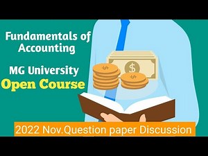 Nov 2022 Question Paper Discussion | S5 Fundamentals of Accounting(Open Course) | MG University