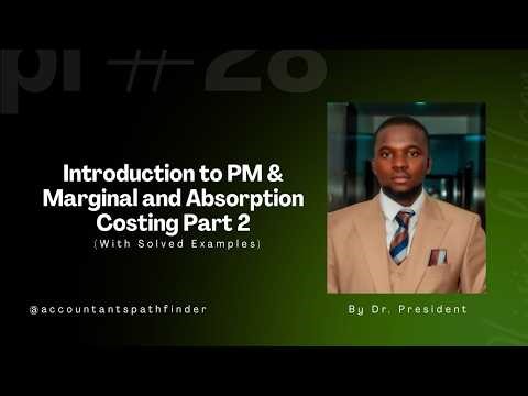 Introduction to PM & Marginal & Absorption Costing Part 2